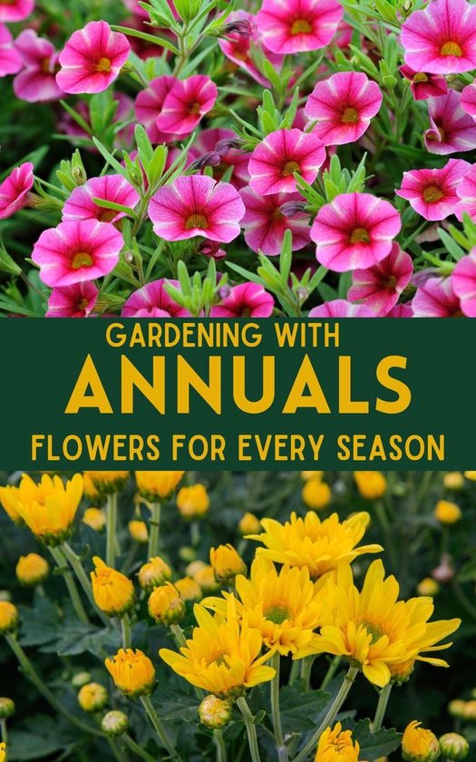 Gardening with Annuals : Flowers for Every Season (ebook), Ruchini ...