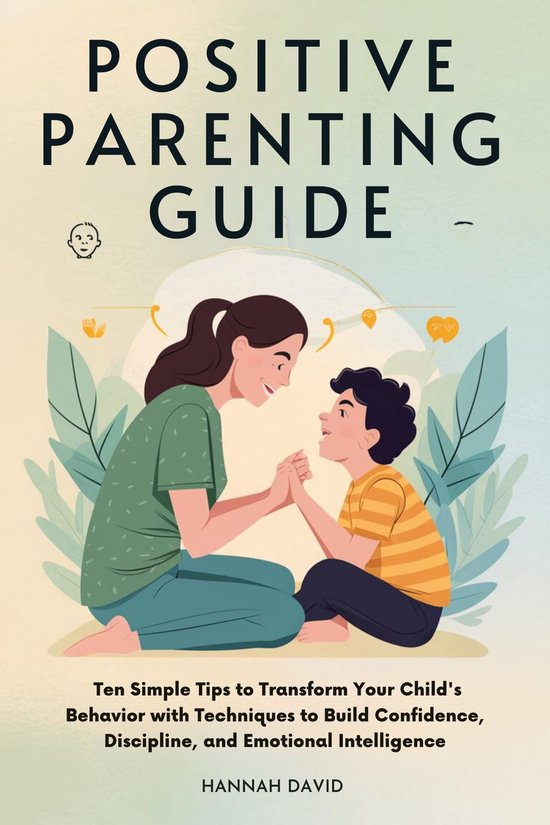 Positive Parenting Guide (ebook), Hannah David | 1230008072542 | Boeken | bol