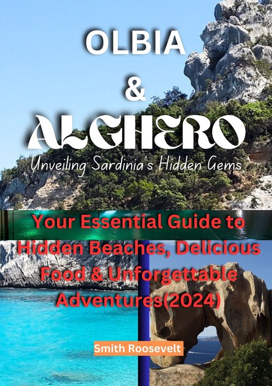 OLBIA & ALGHERO: Unveiling Sardinia's Hidden Gems (ebook), Smith Roosevelt |... | bol