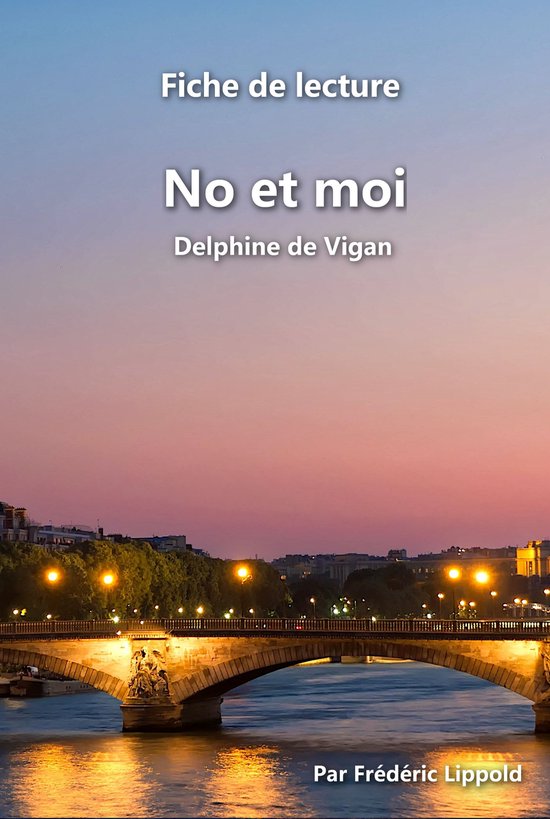 Fiche de lecture - No et moi (Delphine de Vigan) (ebook), Frederic Lippold |... | bol