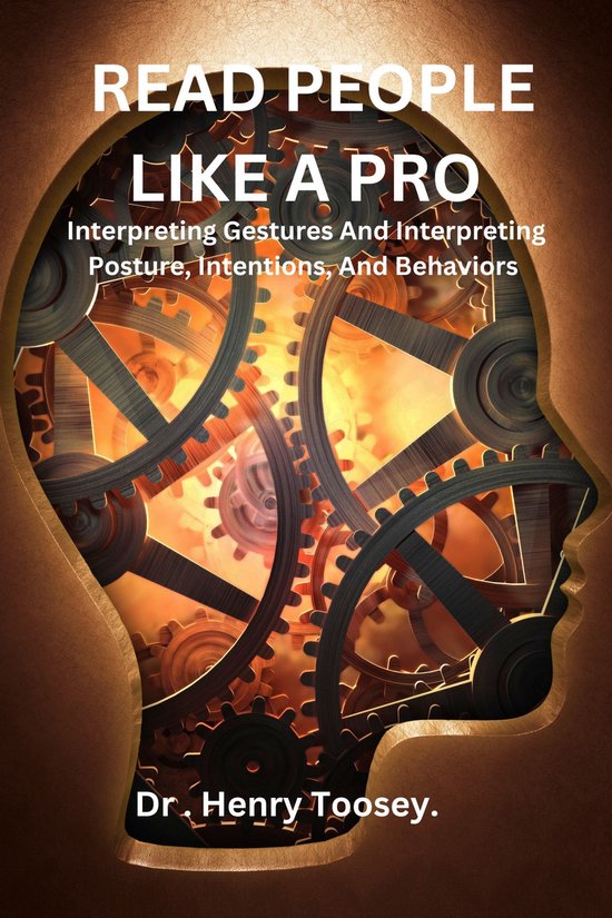 HOW TO READ PEOPLE LIKE A PRO (ebook), Dr . Henry Toosey. | 1230006222406 | Boeken | bol