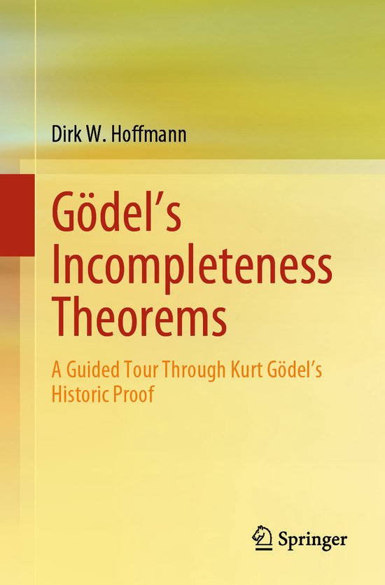 Gödel's Incompleteness Theorems | 9783662695494 | Dirk W. Hoffmann ...