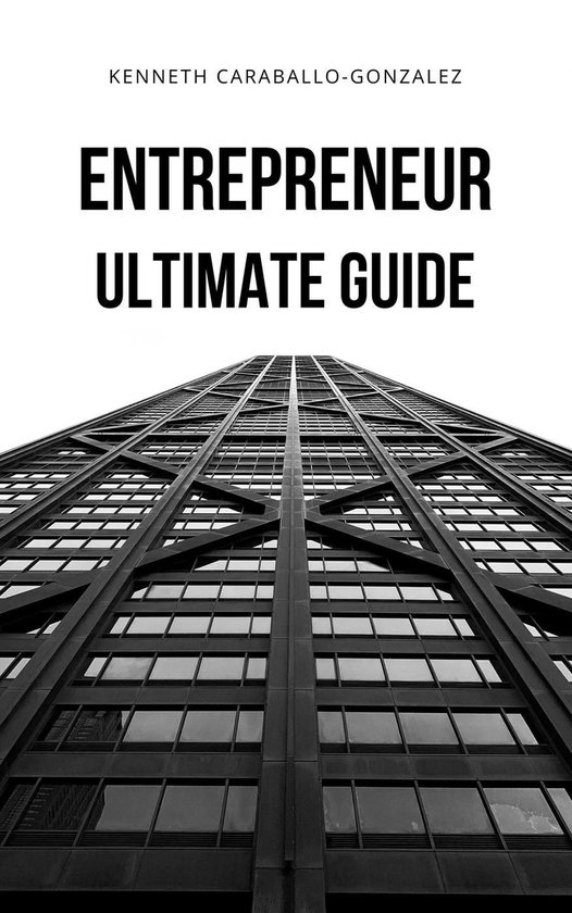 Entrepreneur: Ultimate Guide (ebook), Kenneth Caraballo | 9798215842713 ... Entrepreneur: Ultimate Guide (ebook), Kenneth Caraballo | 9798215842713 ...
