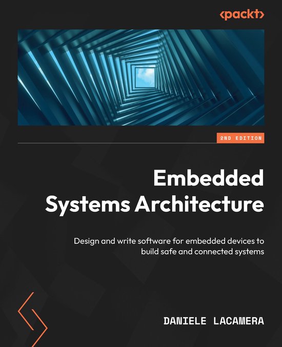 Embedded Systems Architecture (ebook), Daniele Lacamera | 9781803242057 | Boeken | bol