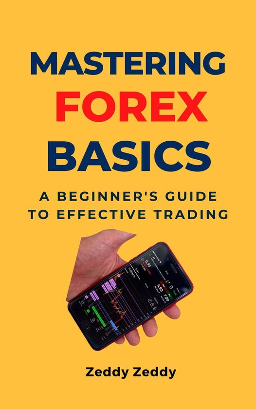 Mastering Forex Basics: A Beginner's Guide to Effective Trading (ebook ...