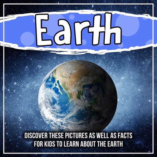 Earth:Discover These Pictures As Well As Facts For Kids To Learn About ...