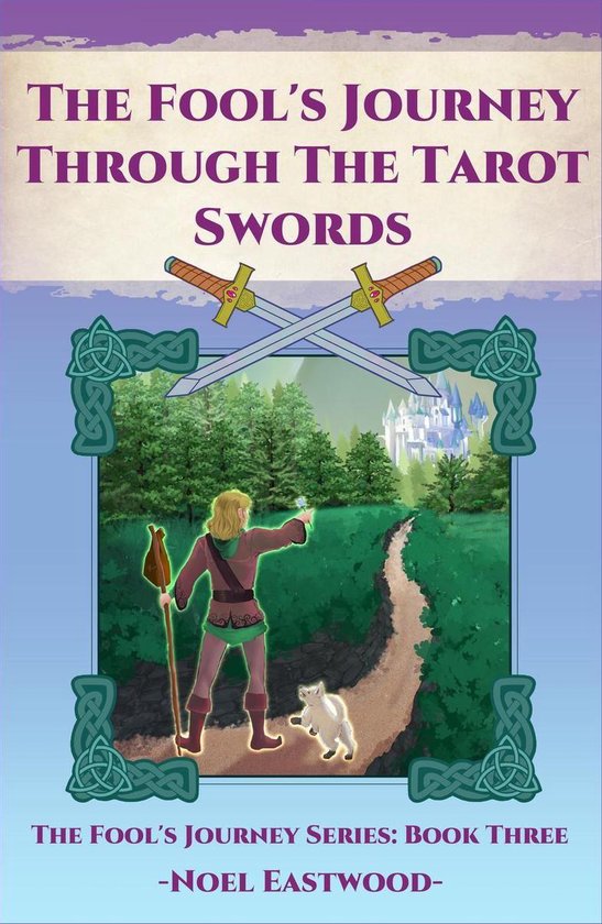 Fool's Journey 3 - The Fool's Journey Through The Tarot Swords (ebook), Noel Eastwood... | bol.com