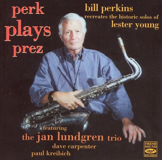 Perk Plays Prez, Bill Perkins | CD (album) | Muziek | bol.com