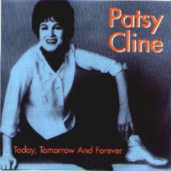 Today Tomorrow And Forever, Patsy Cline | CD (album) | Muziek | bol.com