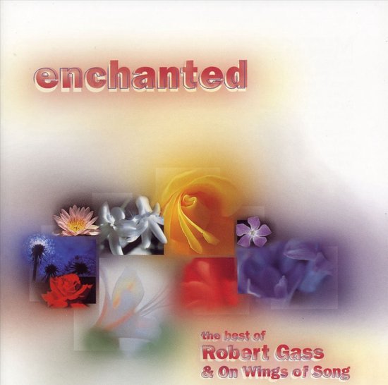 Enchanted, Robert Gass & On Wings of Song | CD (album) | Muziek | bol