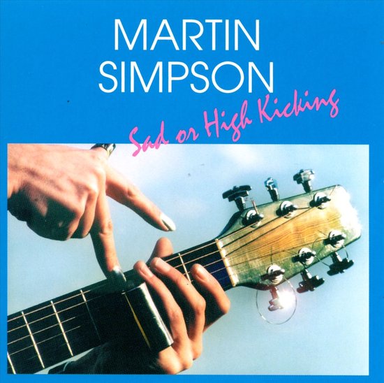 Martin Simpson - Sad Or High Kicking (CD), Martin Simpson | CD (album ...