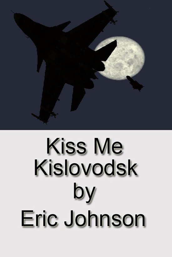 Alexei Karmarov - Kiss Me Kislovodsk (ebook), Eric Johnson ... Alexei Karmarov - Kiss Me Kislovodsk (ebook), Eric Johnson ...