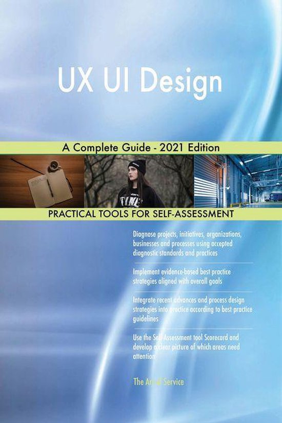 UX UI Design A Complete Guide - 2021 Edition (ebook), Gerardus Blokdyk ...