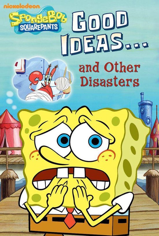 SpongeBob SquarePants - Good Ideas...and Other Disasters (SpongeBob ...