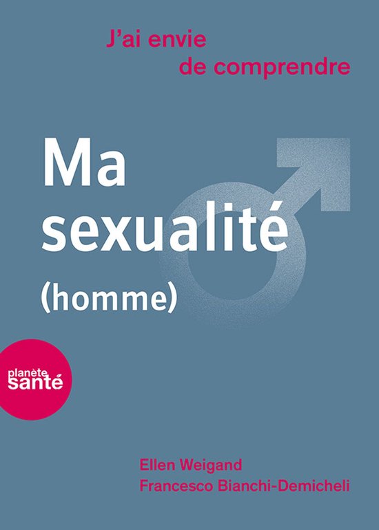 J'ai envie de comprendre… Ma sexualité (homme) (ebook), Francesco ...