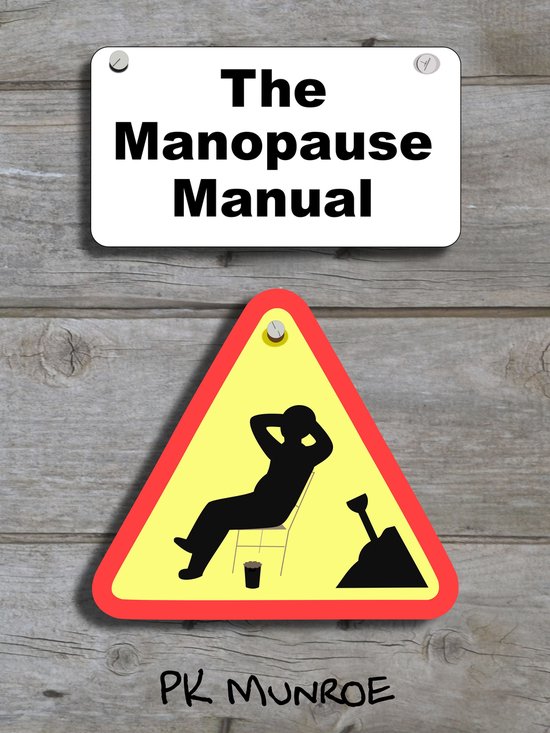 The Manopause Manual (ebook), Pk Munroe | 9781311387080 | Boeken | bol.com
