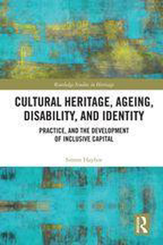 Cultural Heritage, Ageing, Disability, and Identity (ebook), Simon ...