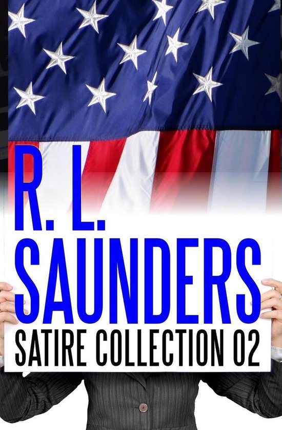 Parody & Satire - R. L. Saunders Satire Collection 02 (ebook), R L Saunders |... | bol.com