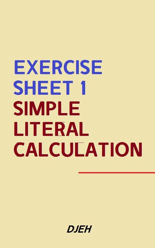 Exercise Sheet 1 Simple Literal Calculation (ebook), Djeh | 1230007460791 | Boeken | bol