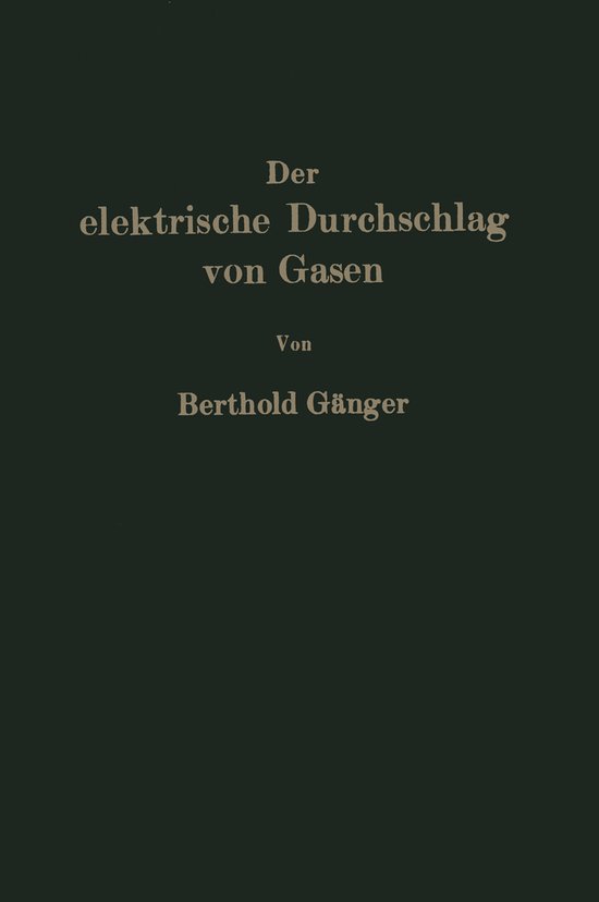 Der Elektrische Durchschlag Von Gasen | 9783642516092 | Berthold Gänger ...
