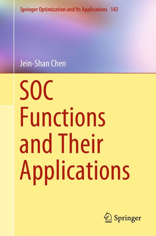 Springer Optimization and Its Applications 143 - SOC Functions and Their Applications... | bol