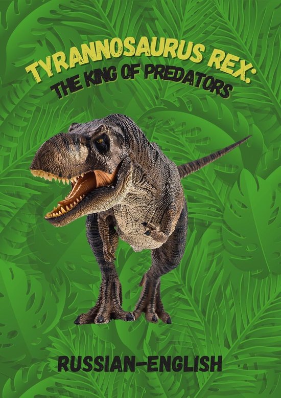 Tyrannosaurus Rex: The King of Predators (ebook), Kalman Ekman Eld ...