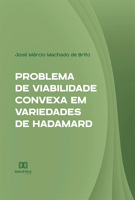 Problema de Viabilidade Convexa em Variedades de Hadamard (ebook), José ...