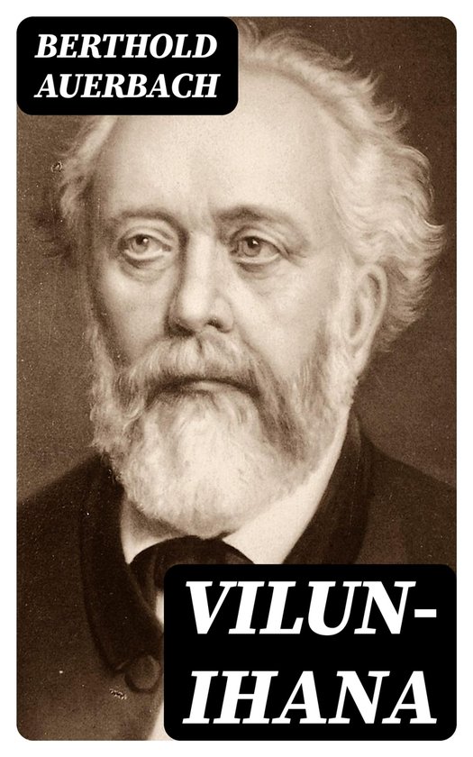 Vilun-ihana (ebook), Berthold Auerbach | 8596547465843 | Boeken | bol.com