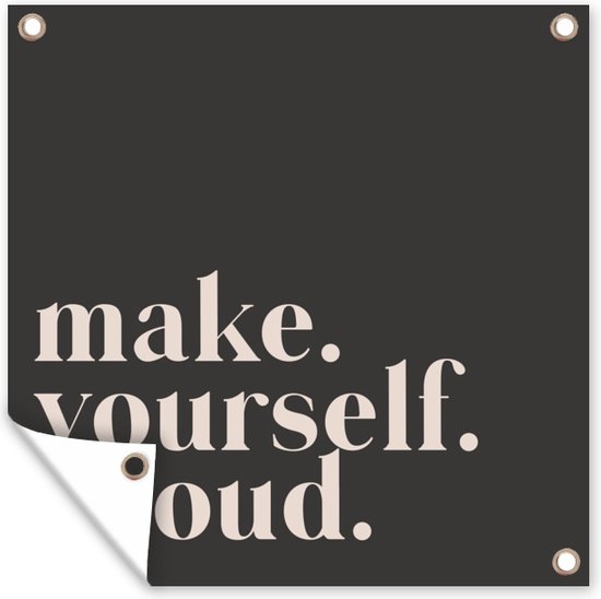Tuinposter - Tekst - Make yourself proud - Zelfvertrouwen ...