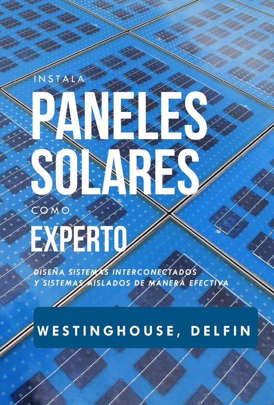 Instala Paneles Solares Como Experto Diseña Sistemas Interconectados Y Sistemas... | bol.com
