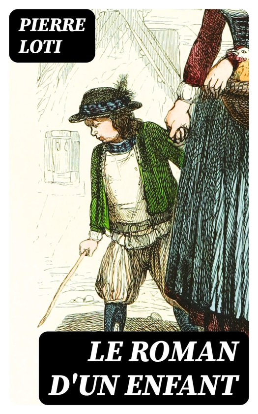 Le roman d'un enfant (ebook), Pierre Loti | 8596547453765 | Boeken ...