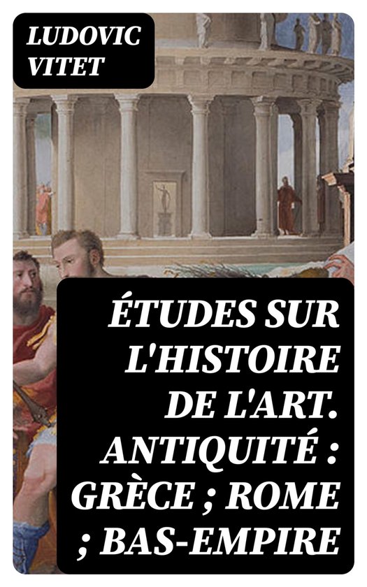 études Sur L Histoire De L Art Antiquité Grèce Rome Bas Empire