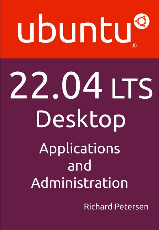 Ubuntu 22.04 LTS Desktop (ebook), Richard Petersen | 9781949857337 ...
