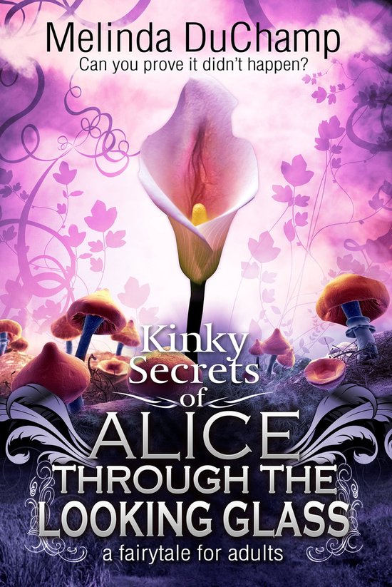 The Kinky Secrets Of Alice 2 Kinky Secrets Of Alice Through The