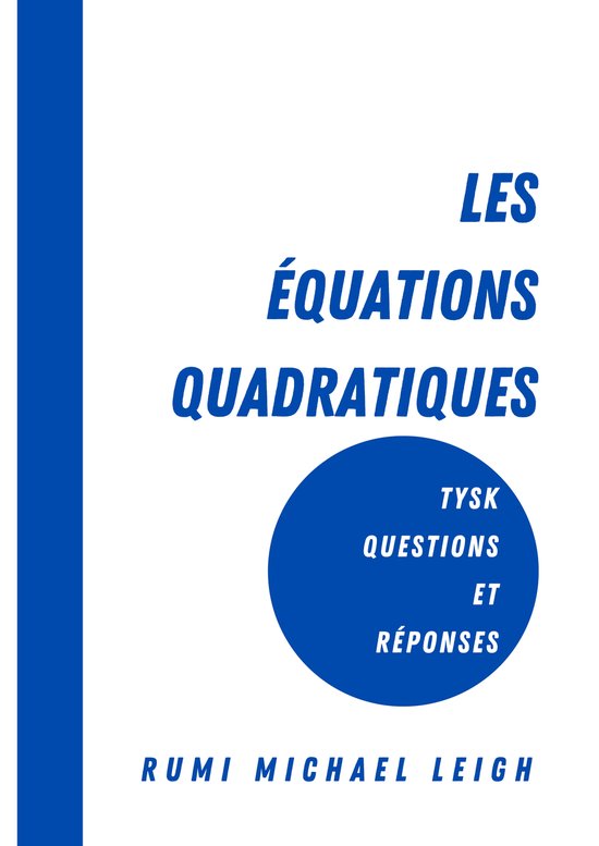 Les équations quadratiques (ebook), Rumi Michael Leigh | 1230005816903 ...