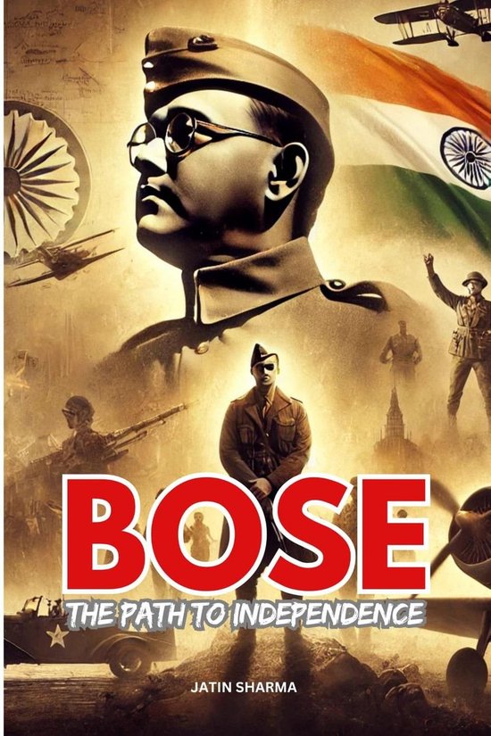BOSE : The Path to Independence (ebook), Jatin Sharma | 9798230806400 ...