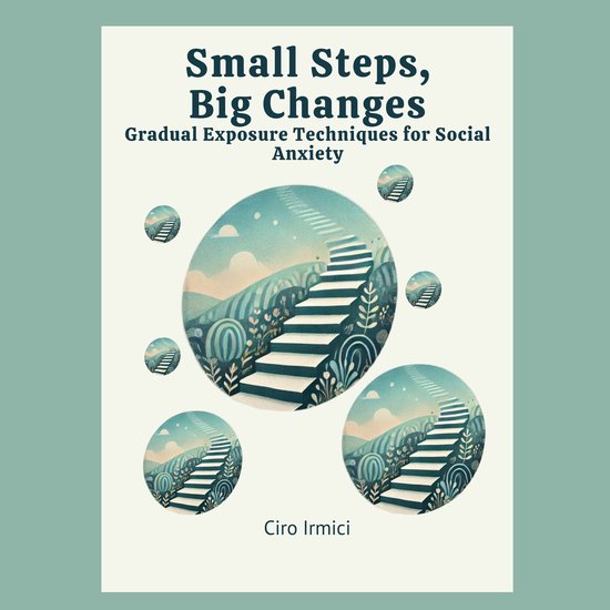 Small Steps, Big Changes: Gradual Exposure Techniques for Social ...