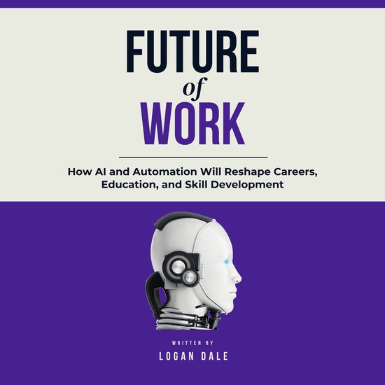 Future of Work: How AI and Automation Will Reshape Careers, Education ...