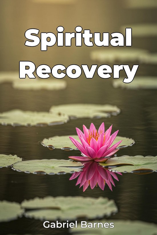 Spiritual Recovery (ebook), Gabriel Barnes | 9788235252296 | Boeken | bol