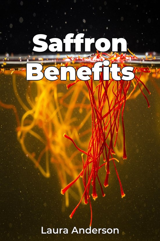 Saffron Benefits (ebook), Laura Anderson | 9788235265258 | Boeken | bol