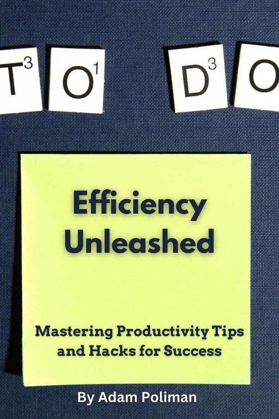Efficiency Unleashed: Mastering Productivity Tips and Hacks for Success ...