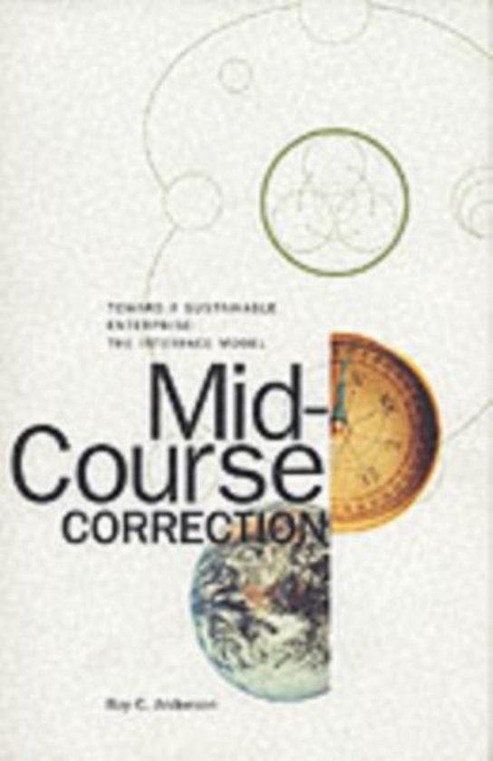 Mid-Course Correction Toward a Sustainable Enterprise, Ray Anderson ...
