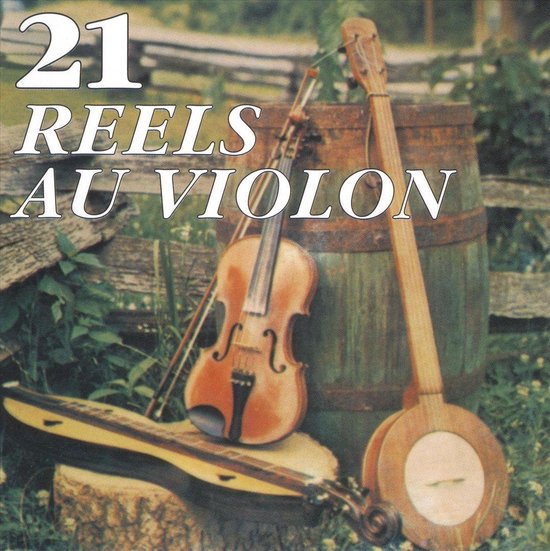 21 Reels au Violon, various artists | CD (album) | Muziek | bol.com