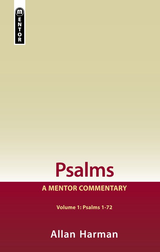 Mentor Commentary- Psalms Volume 1 (Psalms 1-72): A Mentor Commentary ...