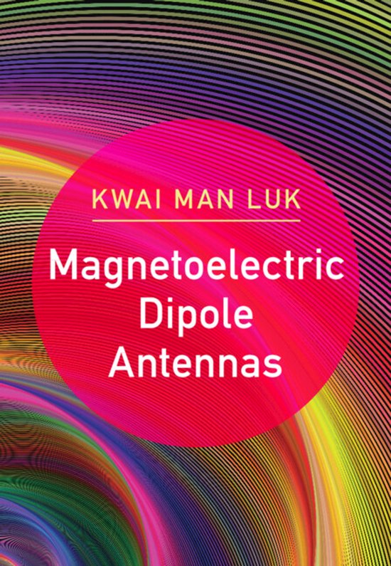 Magnetoelectric Dipole Antennas, Kwai Man Luk | 9781108427456 | Livres ...
