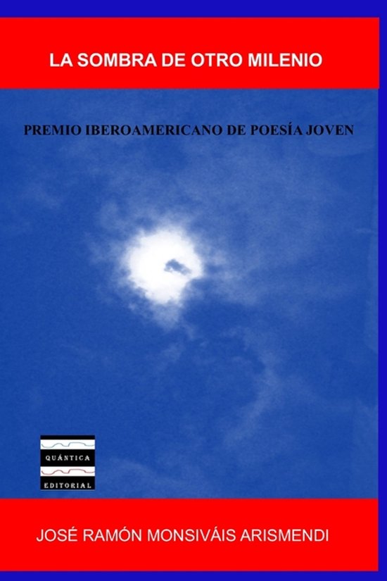 La sombra de otro milenio, Jose Ramon Monsivais Arismendi ...