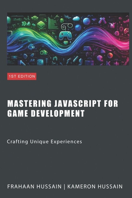 Mastering JavaScript for Game Development, Frahaan Hussain | 9798876399649 | Boeken | bol