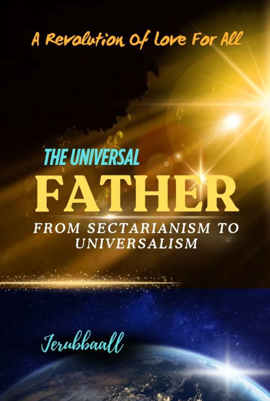 A Revolution Of Love For All - THE UNIVERSAL FATHER (ebook ...