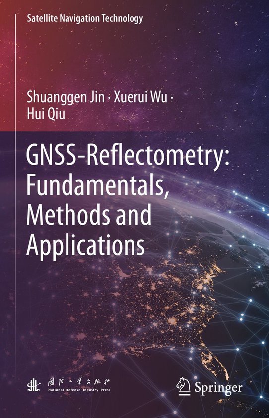 Satellite Navigation Technology - GNSS-Reflectometry: Fundamentals, Methods and... | bol