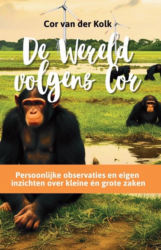 De wereld volgens Cor, Cor van der Kolk | 9789085485537 | Boeken | bol